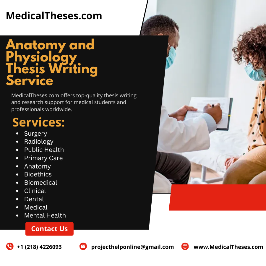 Hire Someone To Write My Anatomy and Physiology Dissertation | Medical Dissertation Writing Services